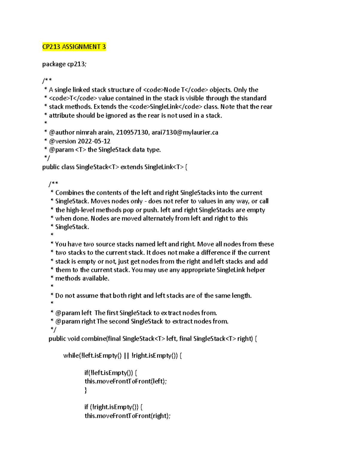 Cp213 Single Stack java - CP213 ASSIGNMENT 3 package cp213; /** * A single linked stack ...