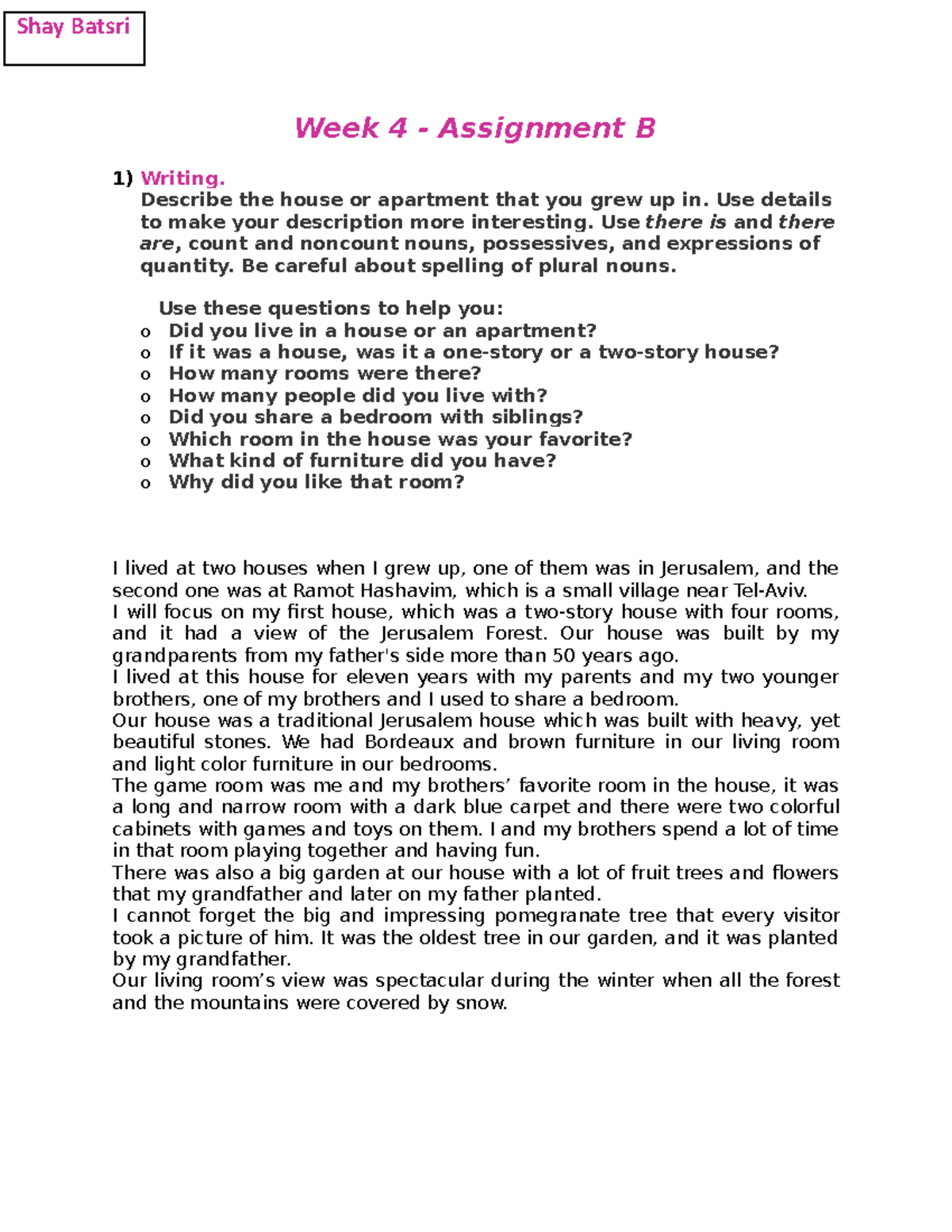 Week 4. Assignment B - Week 4 - Assignment B 1)Writing. Describe the ...