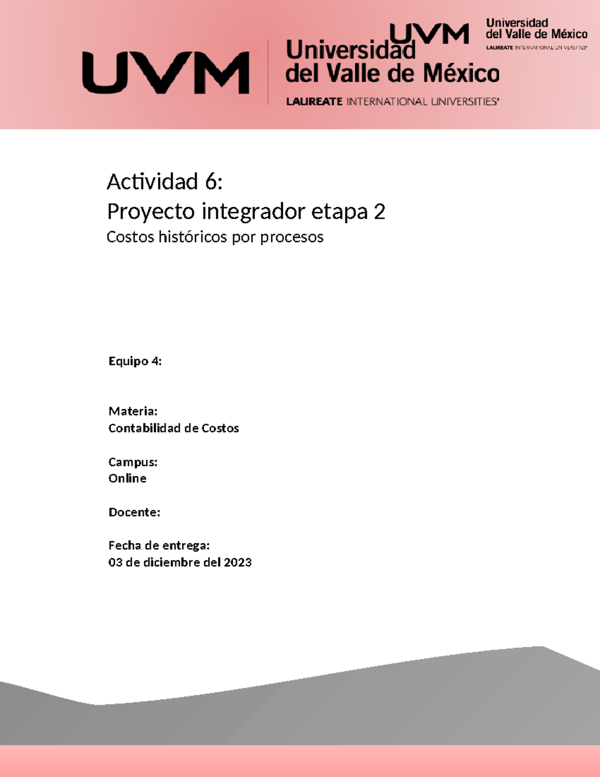 Actividad 6 contabilidad de costos uvm - Actividad 6: Proyecto integrador etapa 2 Costos ...