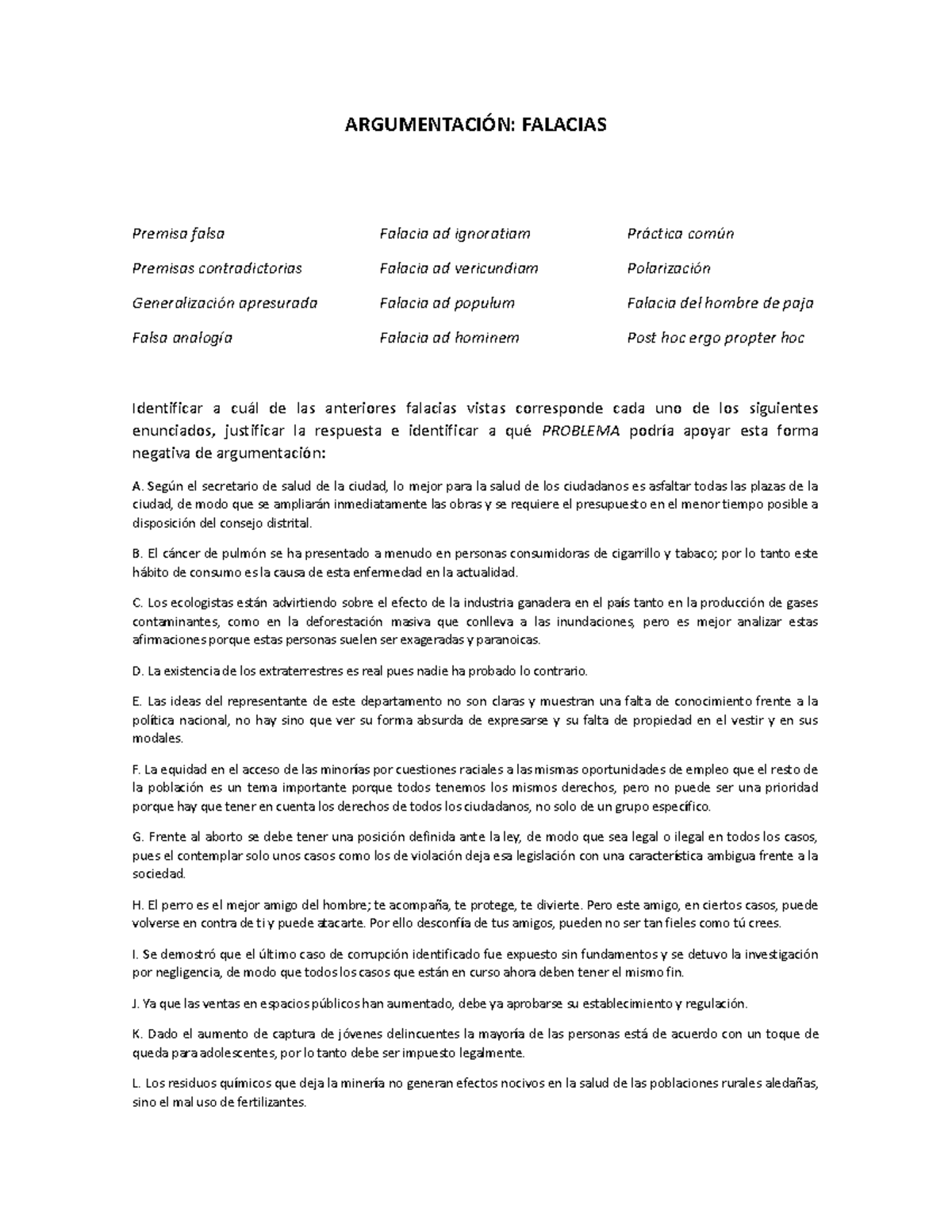 Actividad Falacias - ARGUMENTACIÓN: FALACIAS Premisa falsa Premisas ...