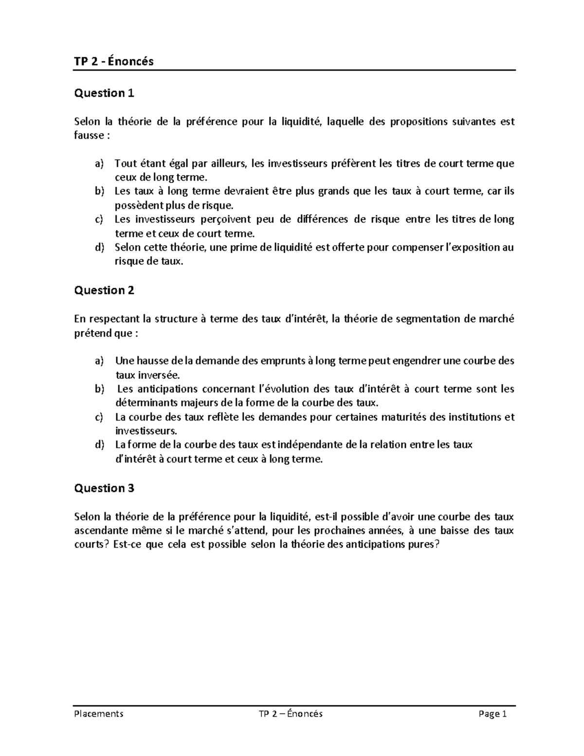 TP 2 - Enonces - Exercices - TP 2 ‐ Énoncés Question 1 Selon la théorie de la préférence pour la ...