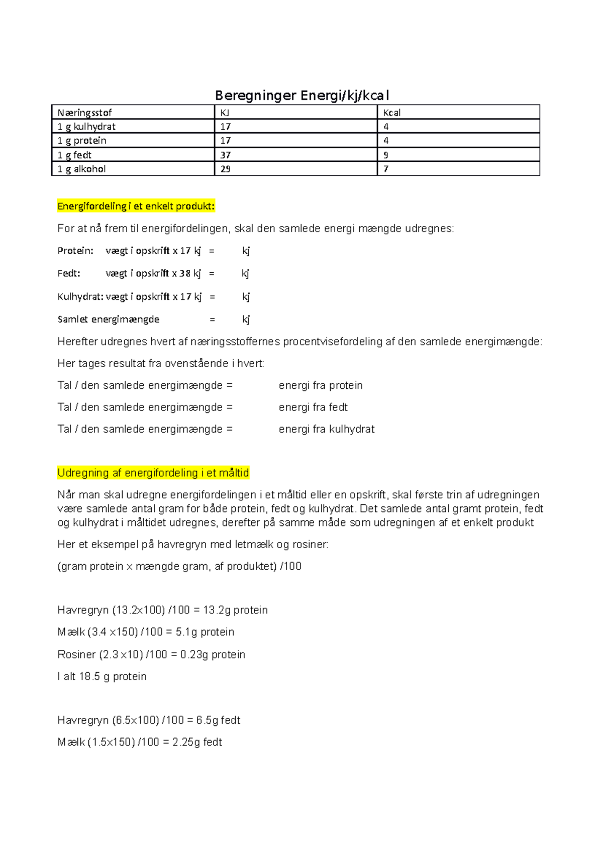 Beregninger Energi - Beregninger Energi/kj/kcal Næringsstof KJ Kcal 1 g ...