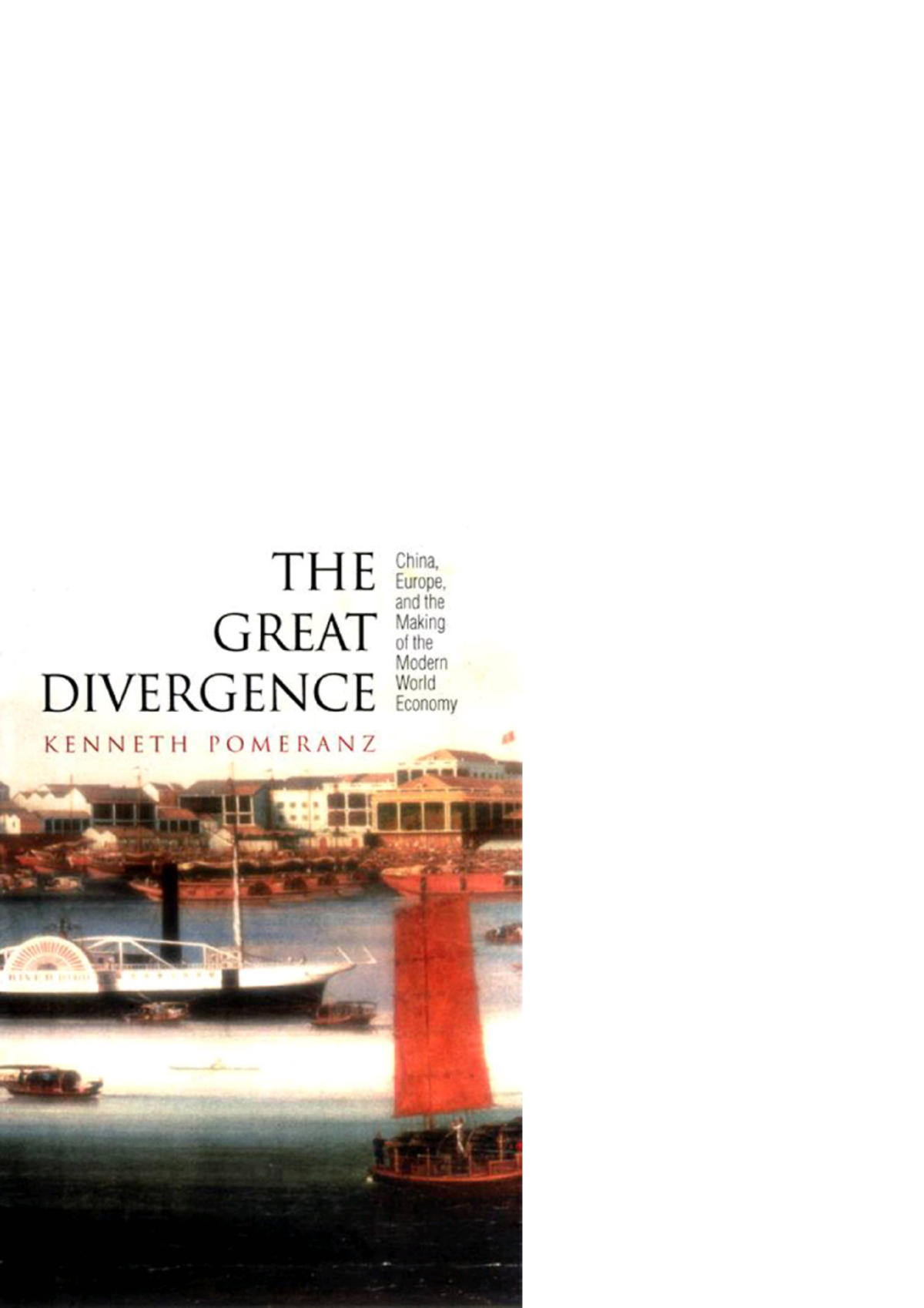 Kenneth Pomeranz - The Great Divergence China, Europe, and the Making ...