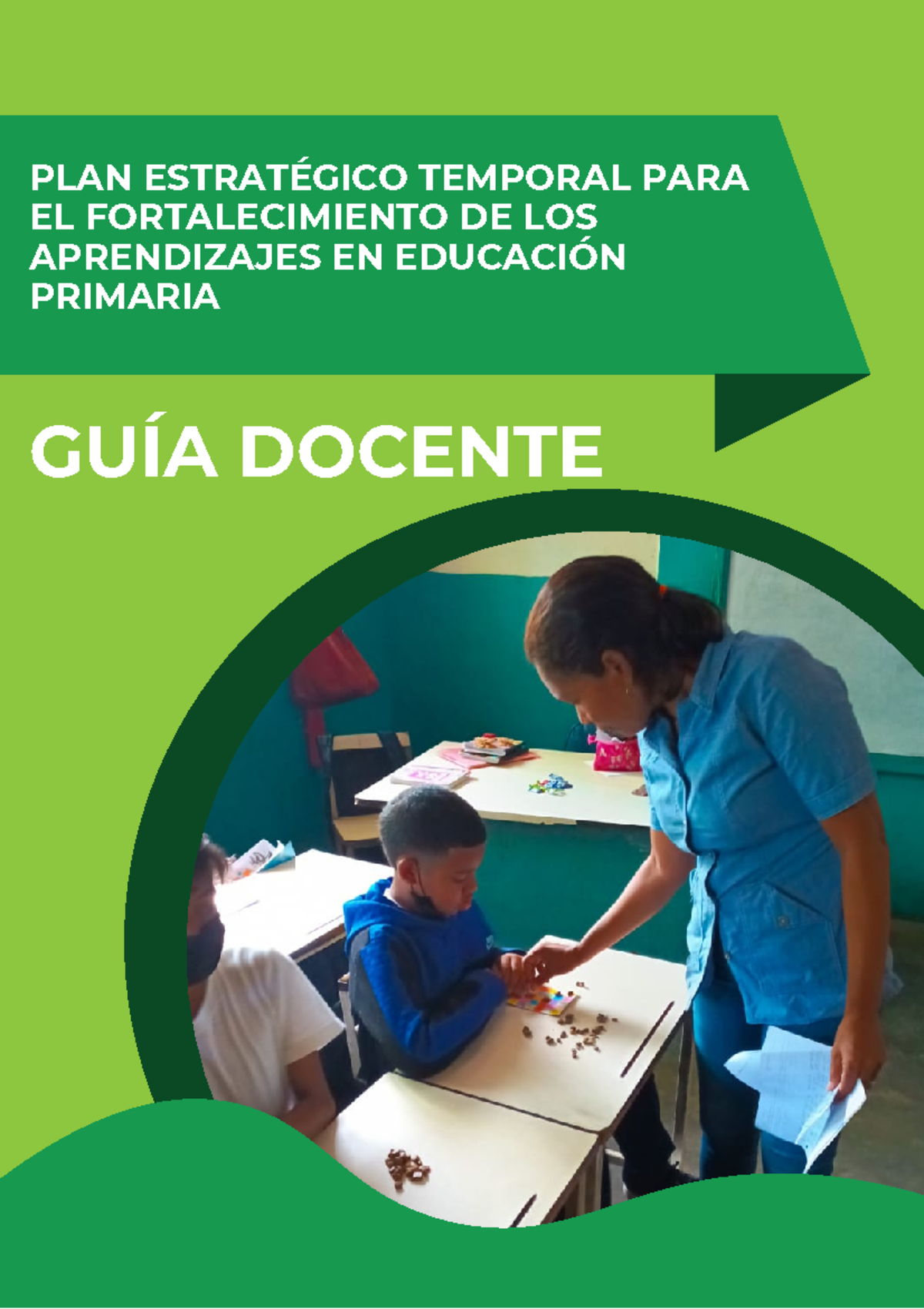 GUIA Docente PLAN Estratégico Temporal PARA EL Fortalecimiento DE LOS Aprendizajes EN LA ...