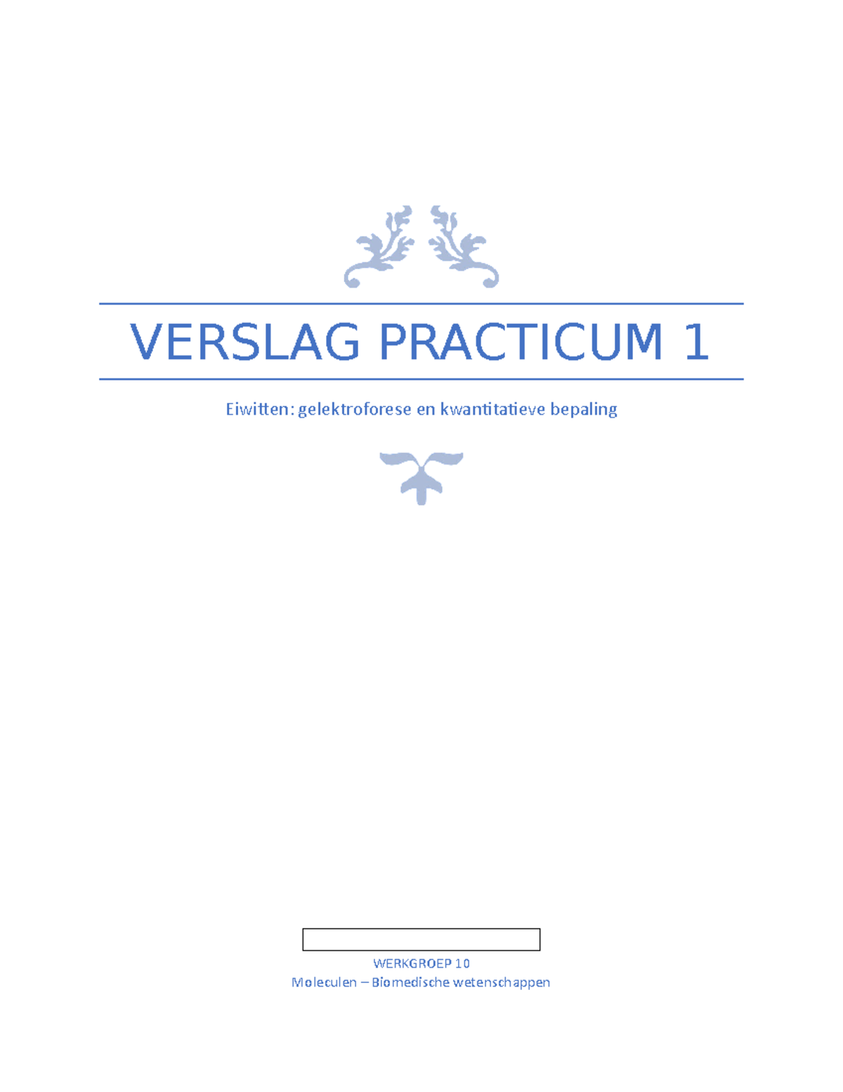 Verslag practicum 1 - VERSLAG PRACTICUM 1 Eiwitten: gelektroforese en ...