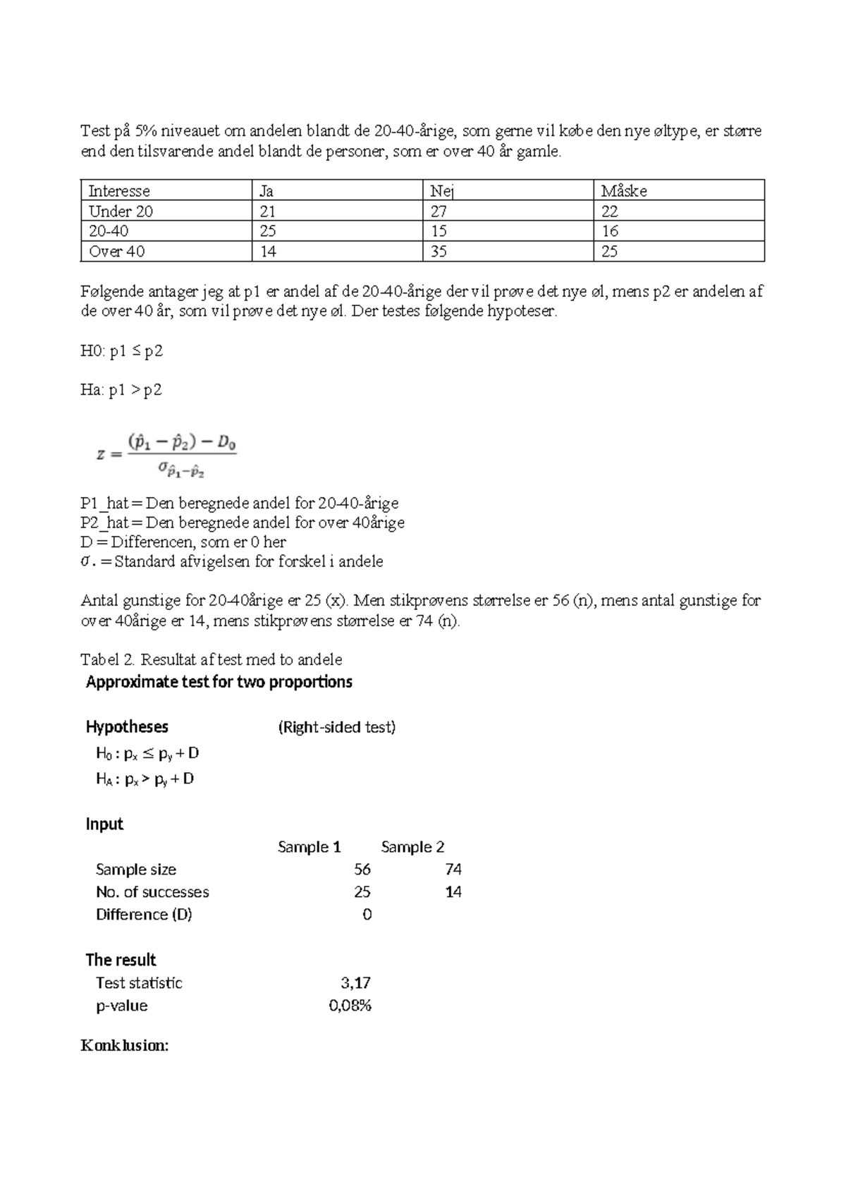 Hypotesetest for to andele - Test på 5% niveauet om andelen blandt de ...