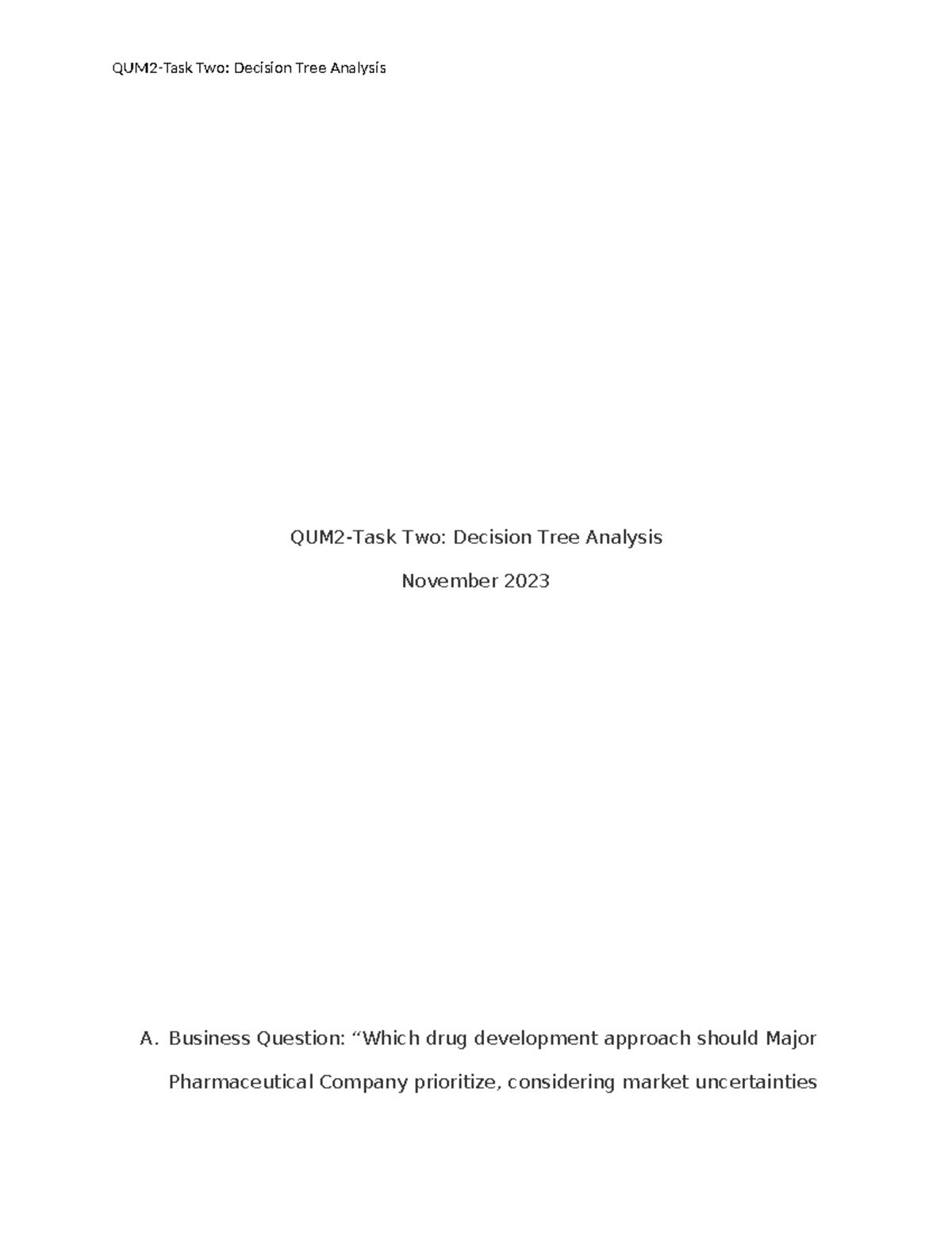 QUM2 Task Two - QUM2 Task Two - QUM2-Task Two: Decision Tree Analysis November 2023 A. Business ...