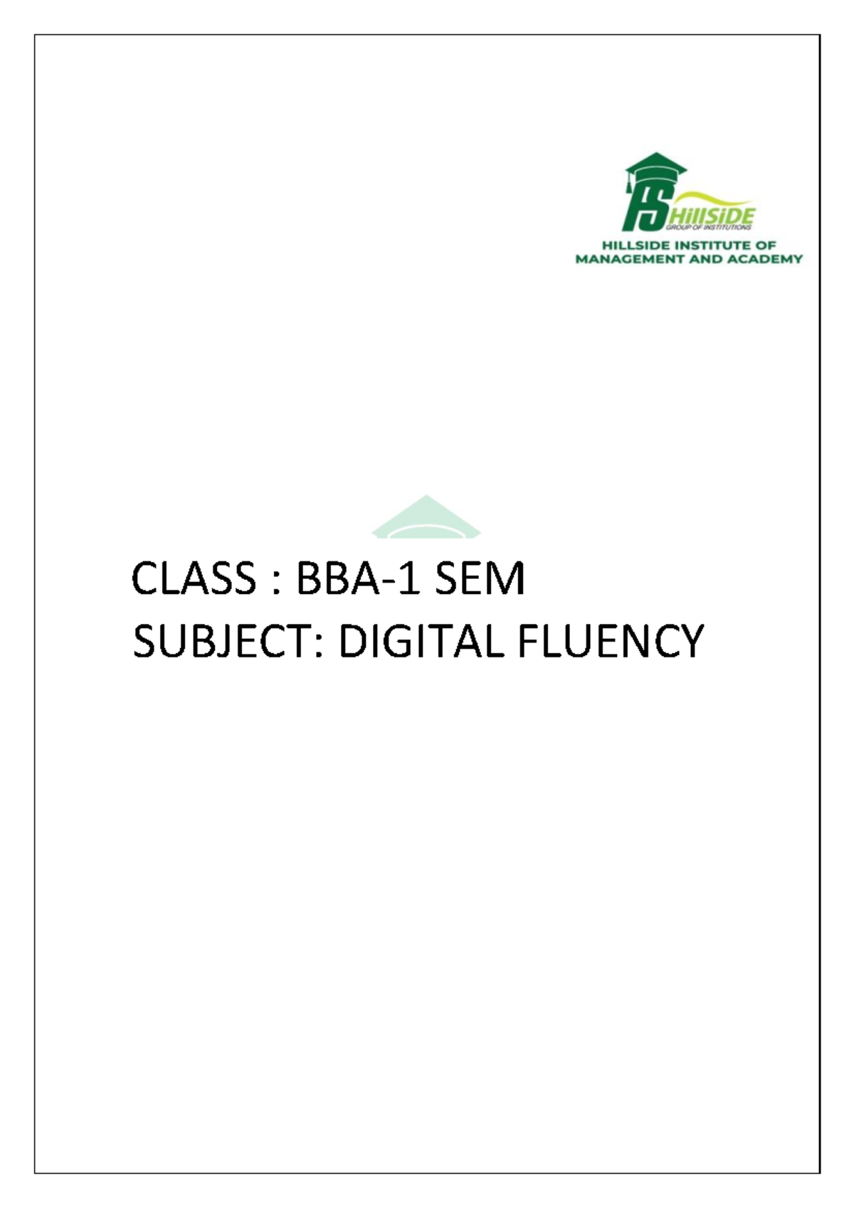 1 BBA Digital Fluency Notes - CLASS : BBA-1 SEM SUBJECT: DIGITAL ...