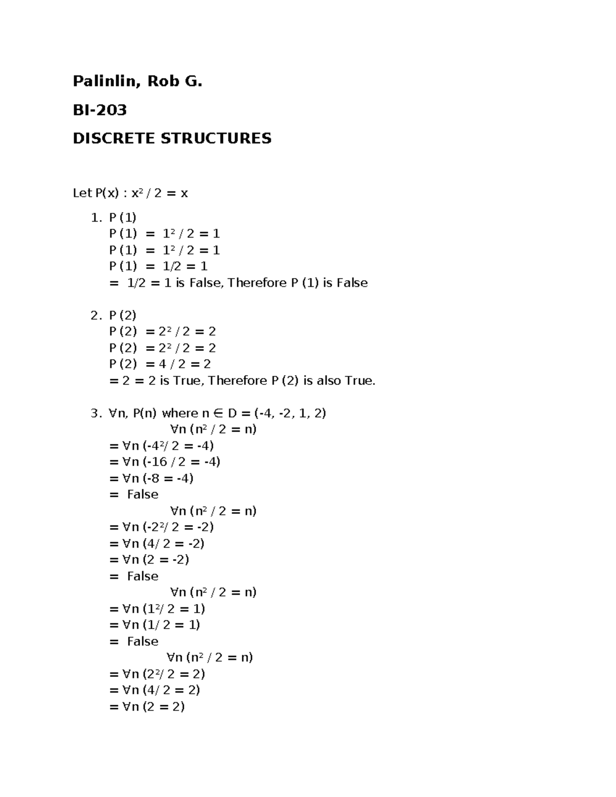 Discrete-Struct-Quiz - Palinlin, Rob G. BI- DISCRETE STRUCTURES Let P(x) : x² / 2 = x 1. P (1) P ...