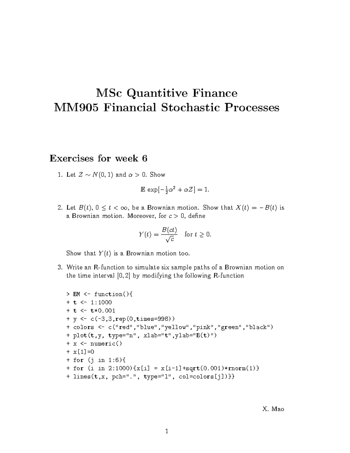 Ex6 - MSc Quantitive Finance MM905 Financial Stochastic Processes Exercises for week 6 Let Z ∼ N ...