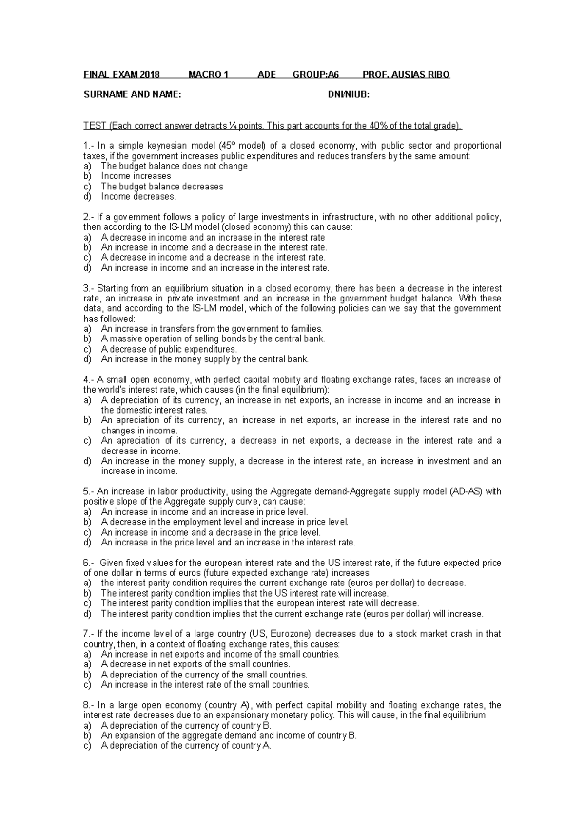 Final 2018 - FINAL EXAM 2018 MACRO 1 ADE GROUP:A6 PROF. AUSIAS RIBO ...