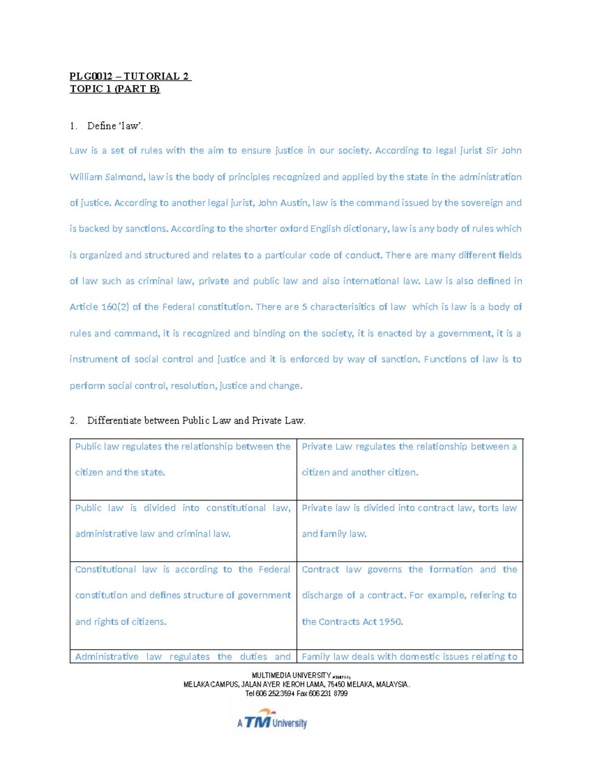 tutorial 2 (Part B) - PLG0012 – TUTORIAL 2 TOPIC 1 (PART B) 1. Define ‘law’. Law is a set of ...