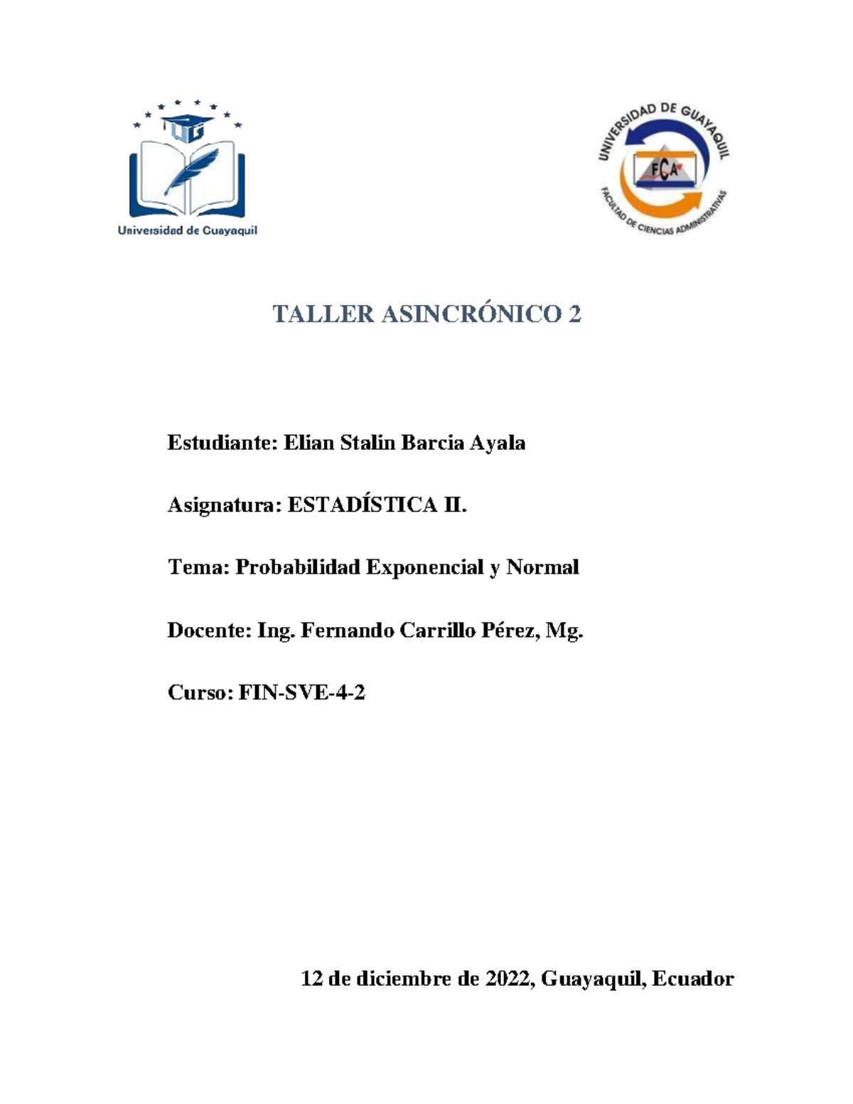 Taller 2 - EJERCICIOS ESTADISTICA - TALLER ASINCRÓNICO 2 Estudiante: Elian Stalin Barcia Ayala ...