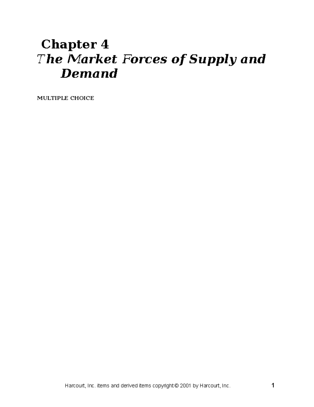 Chap04-1 - kkk - Chapter 4 The Market Forces of Supply and Demand MULTIPLE CHOICE 1. Which of ...