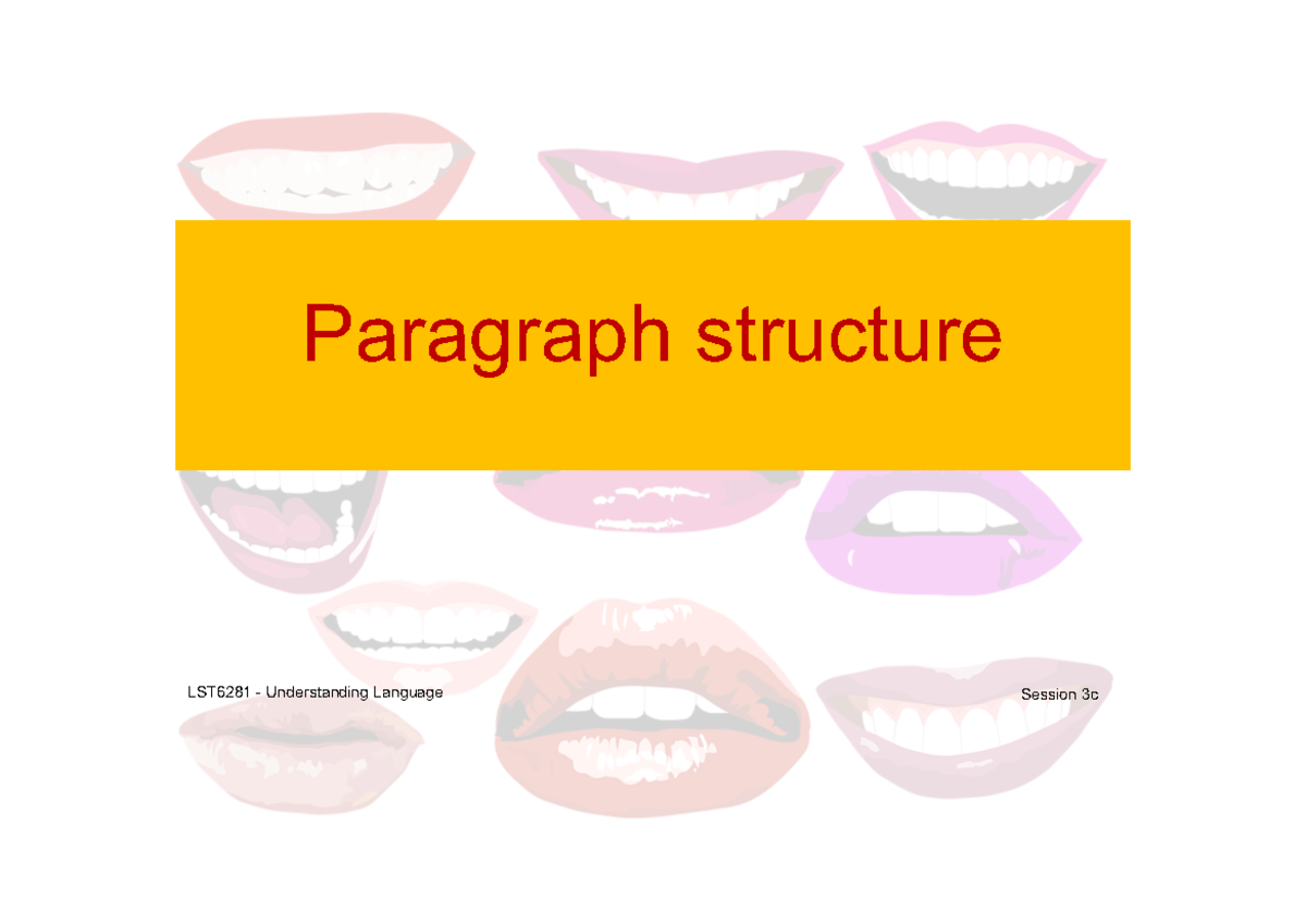 3c Paragraph structure - Paragraph structure LST6281 - Understanding ...