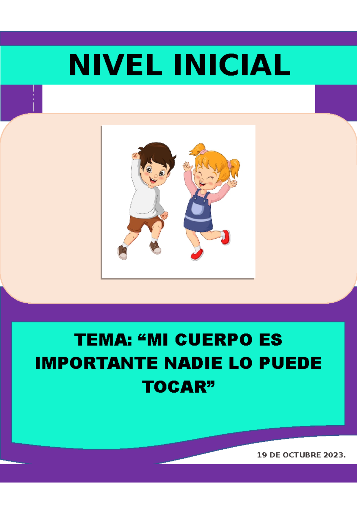 19 DE Octubre - sesion - 1 NIVEL INICIAL TEMA: “MI CUERPO ES IMPORTANTE ...