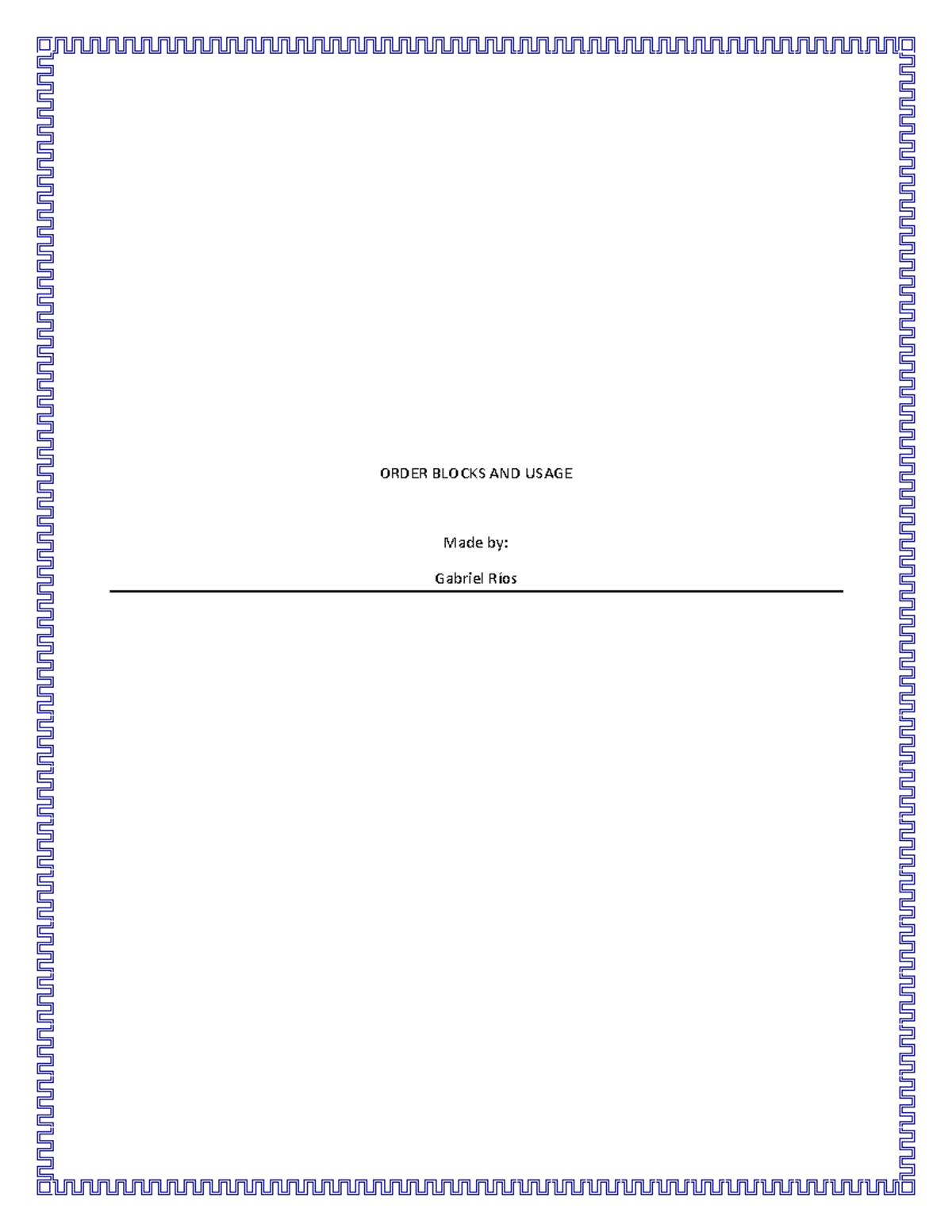Pdfcoffee - Coll - ORDER BLOCKS AND USAGE Made by: Gabriel RÌos WHAT ARE ORDER BLOCKS? To an ...