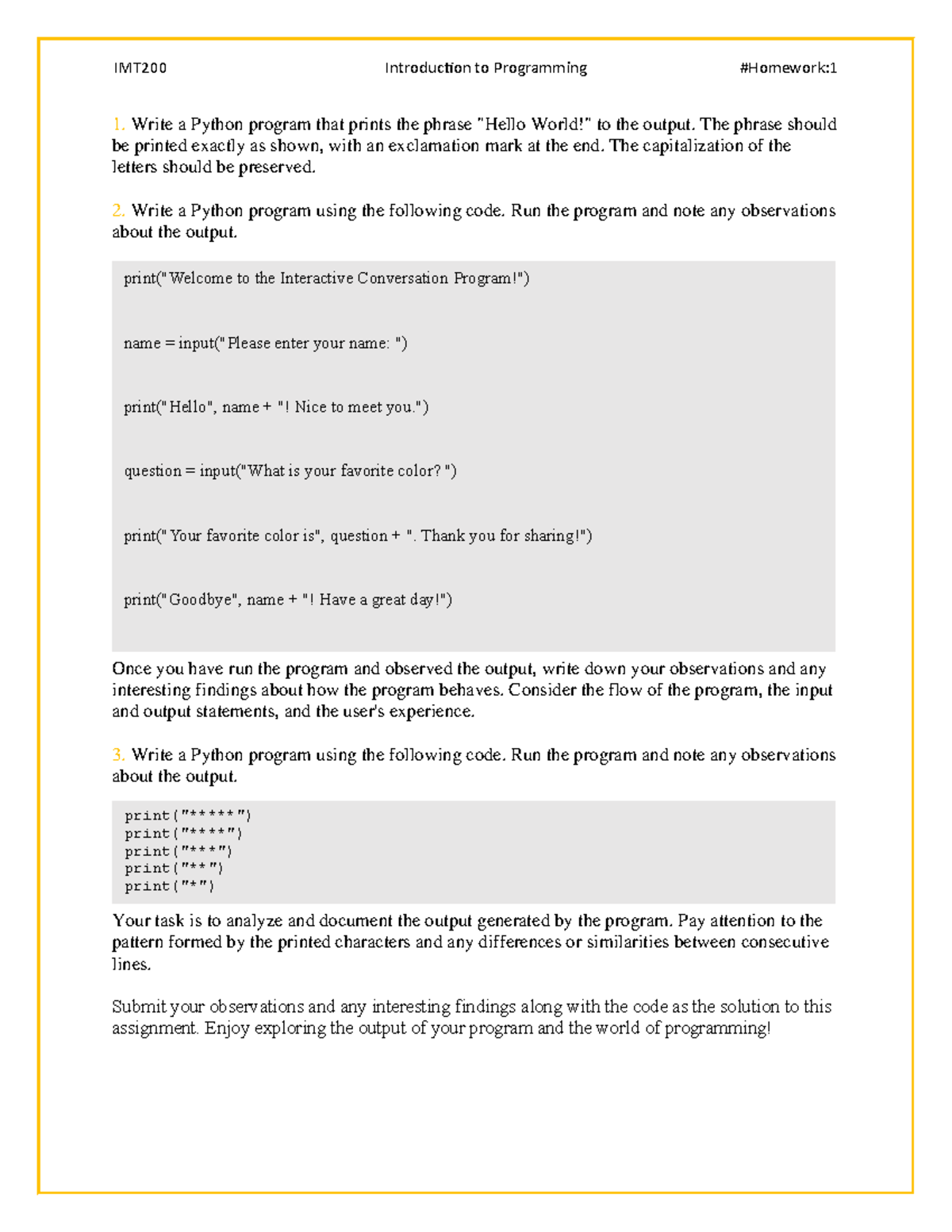 HW 1 ITM200 - hw for itm 200 prof - IMT200 Introduction to Programming #Homework: 1 1. Write a ...