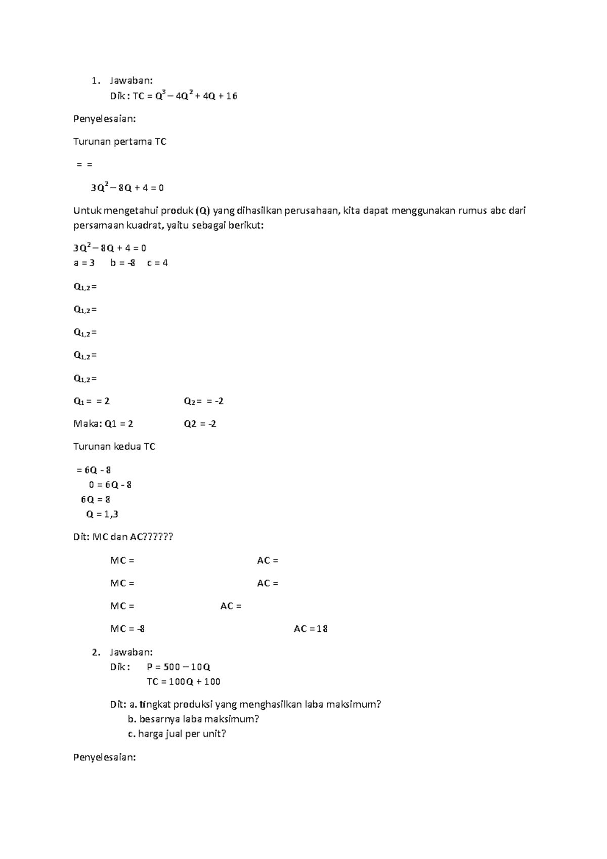 Bella - ekonomi manajerial - Jawaban: Dik : TC = Q 3 – 4Q 2 + 4Q + 16 Penyelesaian: Turunan ...