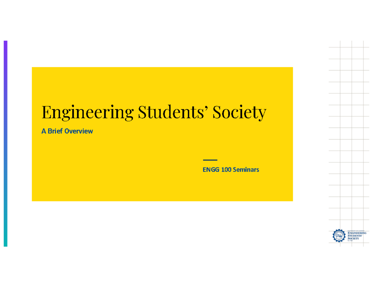 ESS Presentation ENGG 100 22 23 - Engineering Students’ Society A Brief Overview ENGG 100 ...