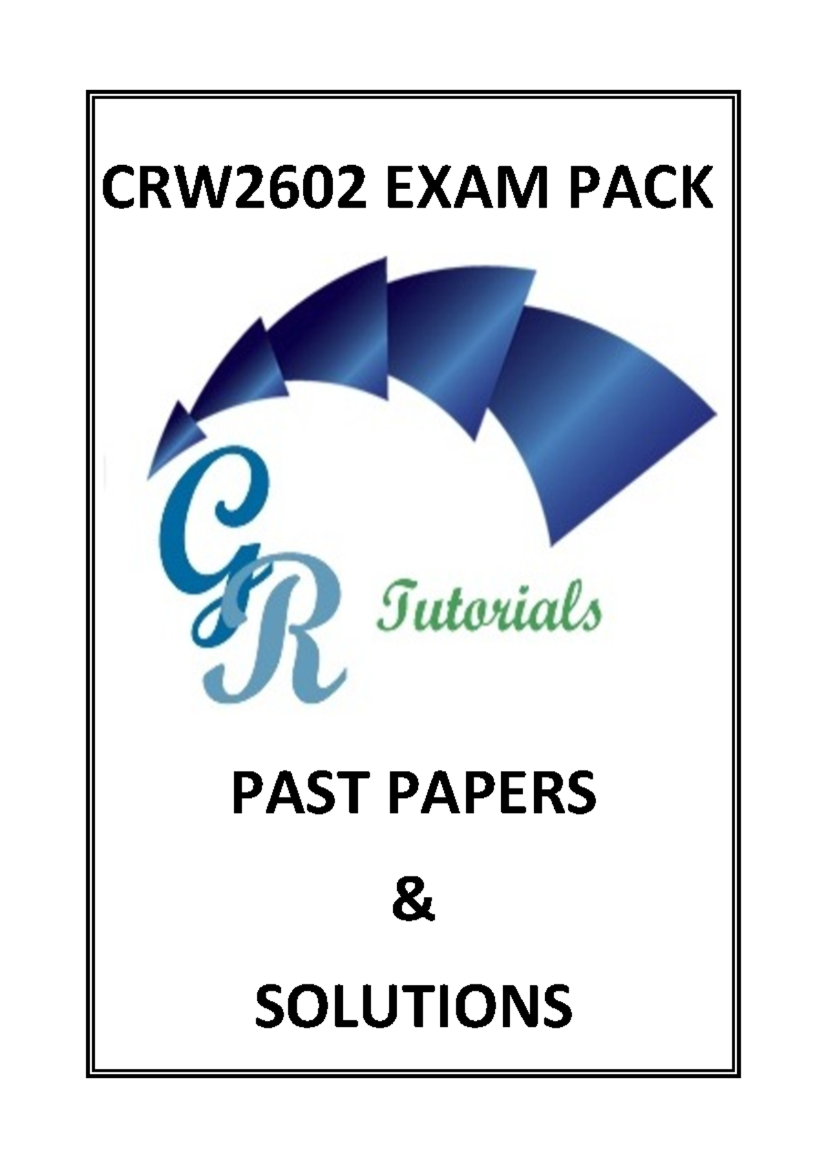 CRW-Exam pack 4 - crw2601 exam pack - CRW2602 EXAM PACK PAST PAPERS ...