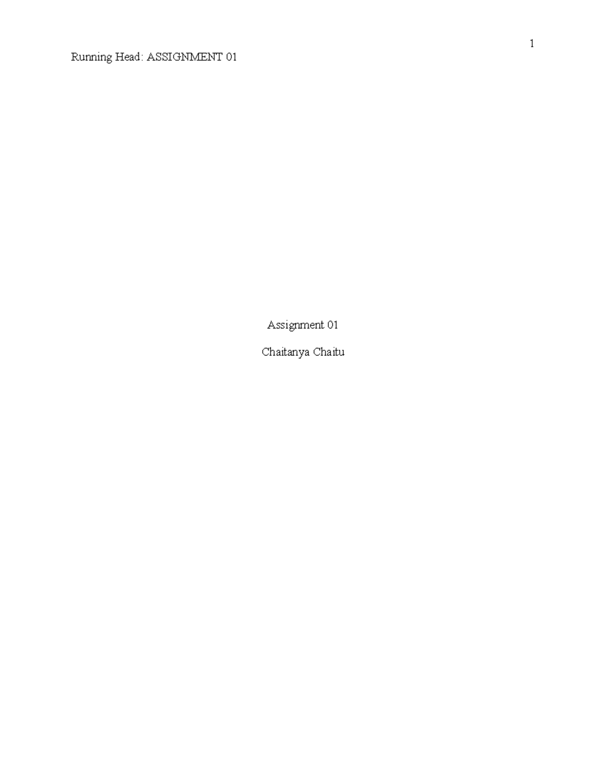Assignment 01 Week - Running Head: ASSIGNMENT 01 Assignment 01 Chaitanya Chaitu ASSIGNMENT 01 ...