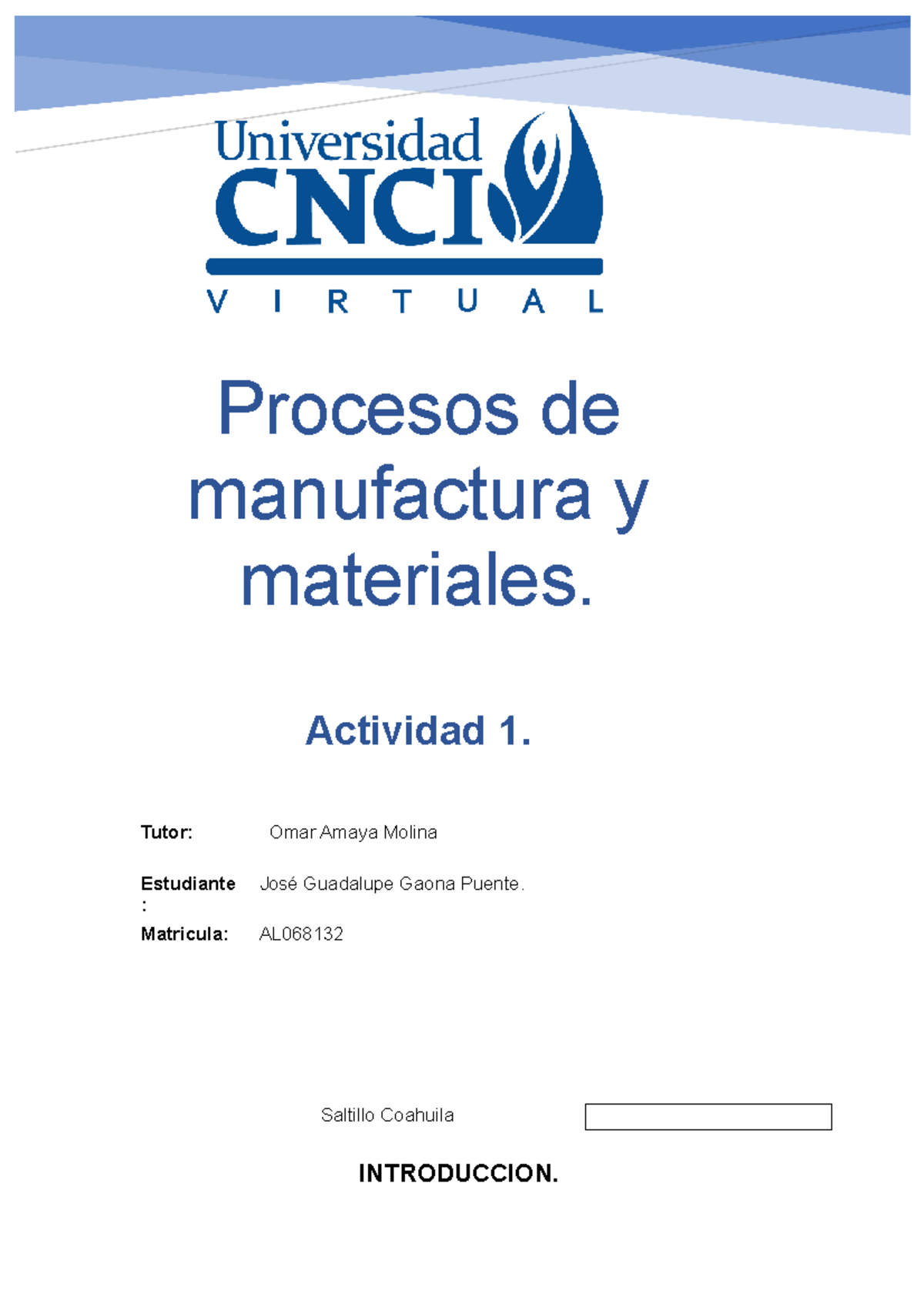 Proceso DE Manufactura Y Materiales Actividad 1 - Tutor: Omar Amaya Molina Estudiante : José ...