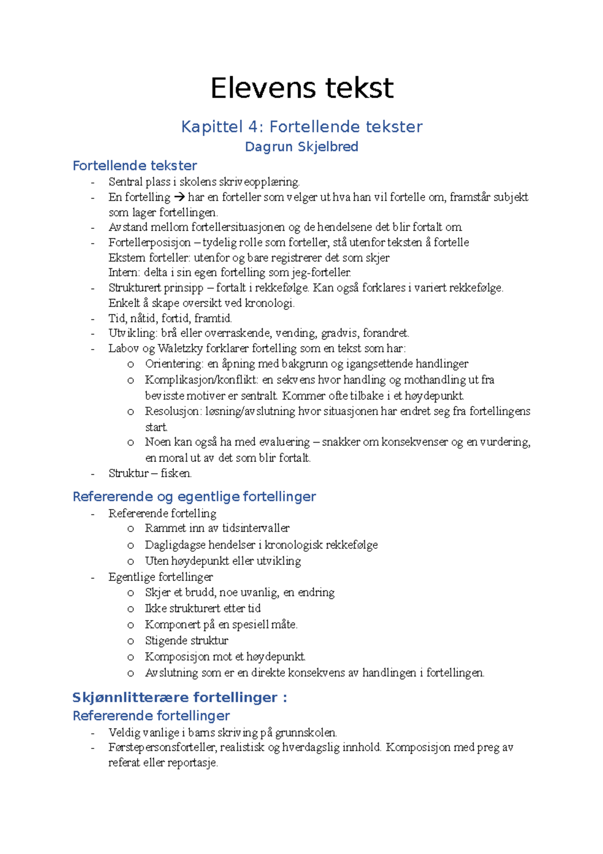 Kap 4 Fortellende tekster - Elevens tekst Kapittel 4: Fortellende tekster Dagrun Skjelbred - Studocu