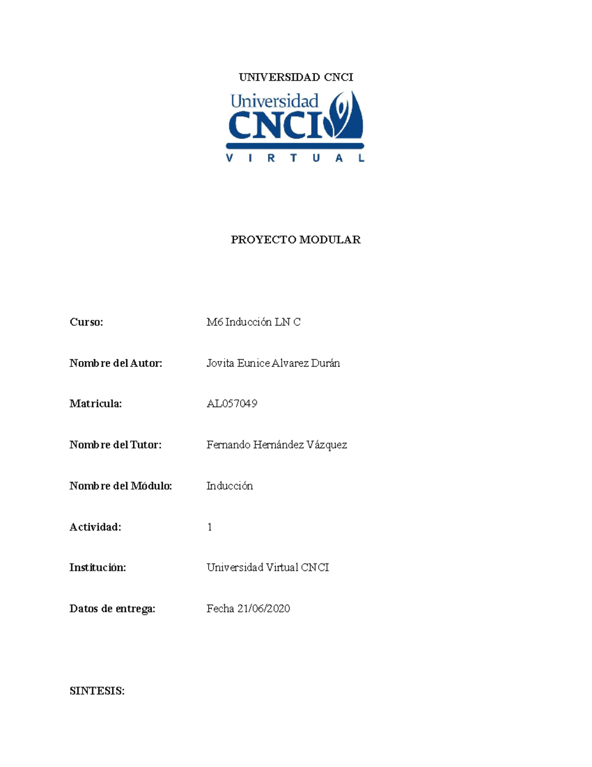 Proyecto Modular proyecto de vida - UNIVERSIDAD CNCI PROYECTO MODULAR Curso: M6 Inducción LN C ...