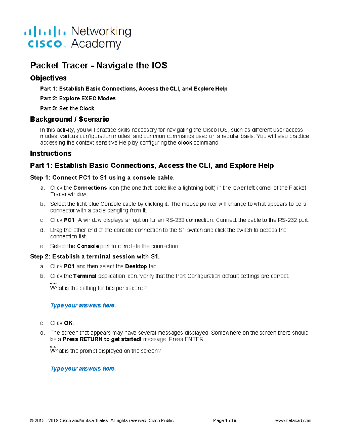 2.3.7 Packet Tracer - Navigate the IOS - Objectives Part 1: Establish Basic Connections, Access ...