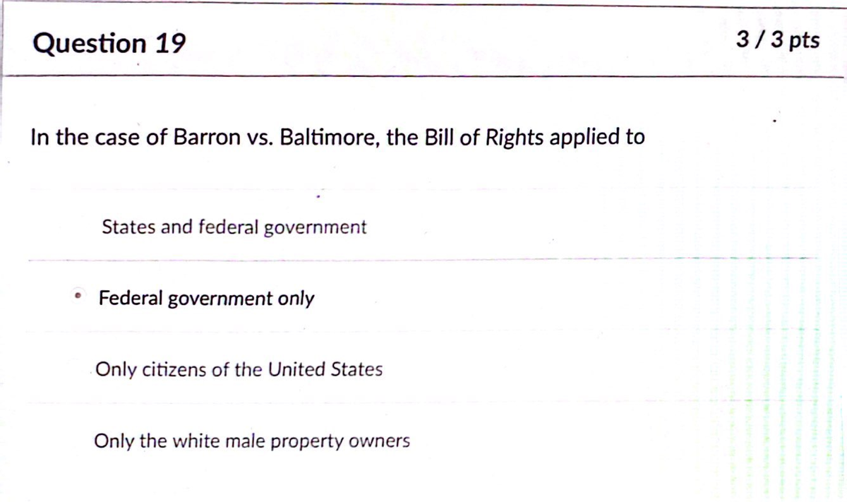 Pos exam 1 - FGCU - Question 19 pts In the case of Barron vs. Baltimore ...