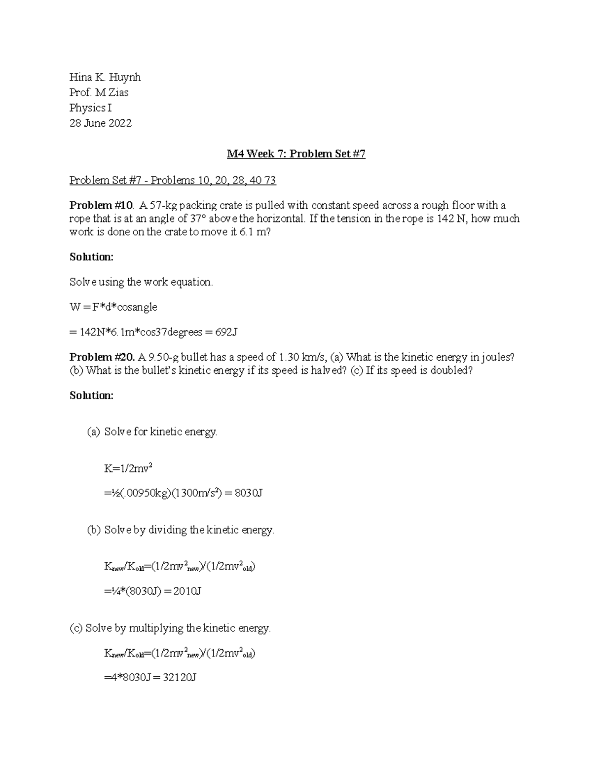 M4 Week 7 Problem Set #7 - Hina K. Huynh Prof. M Zias Physics I 28 June 2022 M4 Week 7: Problem ...
