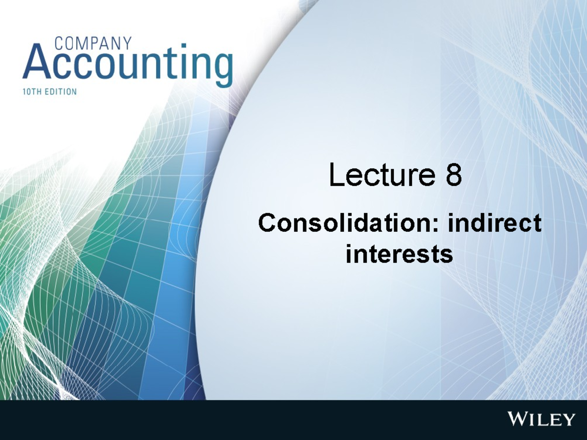 Lecture notes, lecture 8 - Consolidation Indirect Interests - Lecture 8 ...