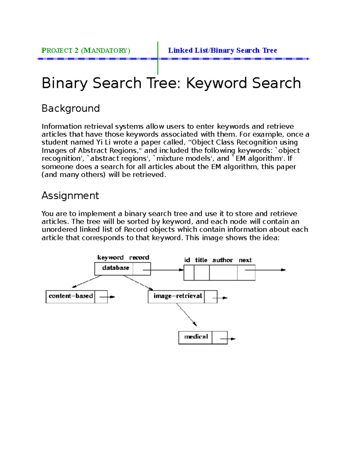 Project 1 - Instructor: Kamran Z. Khan - PROJECT 2 (MANDATORY) Linked List/Binary Search Tree ...