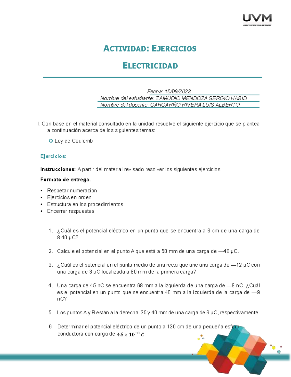 A3 electricidad y magnetismo - ACTIVIDAD: EJERCICIOS ELECTRICIDAD Fecha: 18 / 09 / 2023 I. Con ...