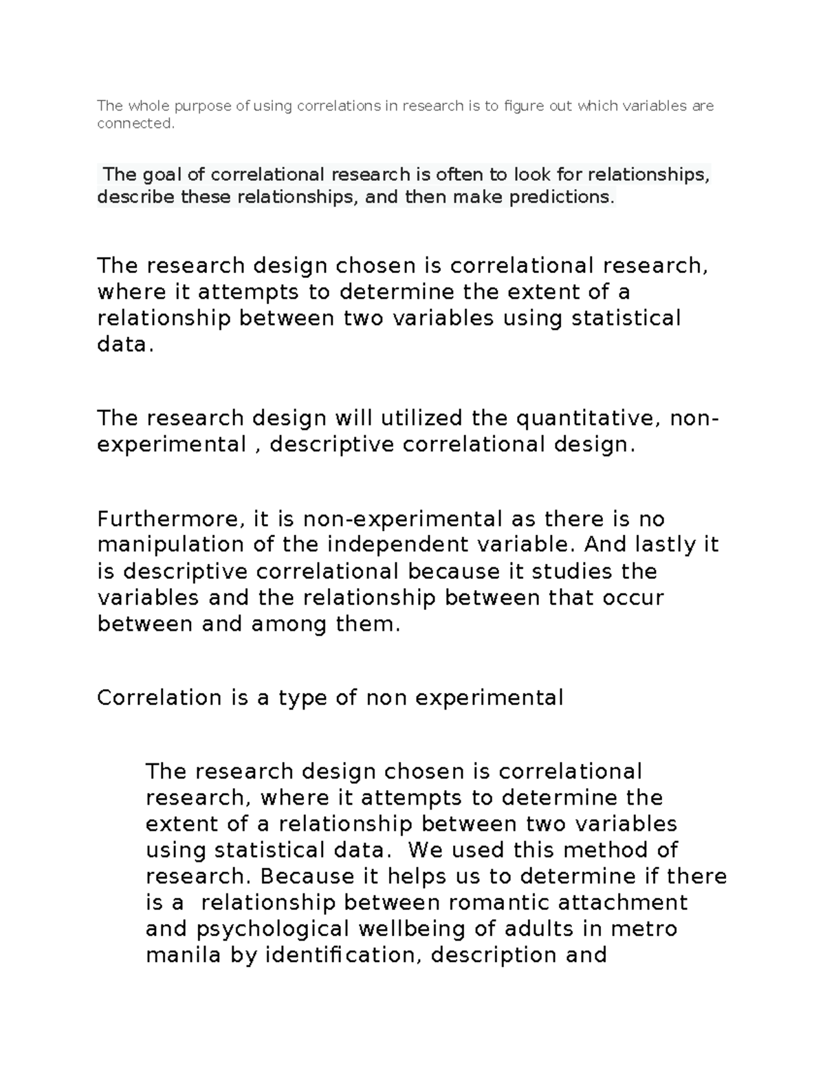 The whole purpose of using correlations in research is to figure out ...