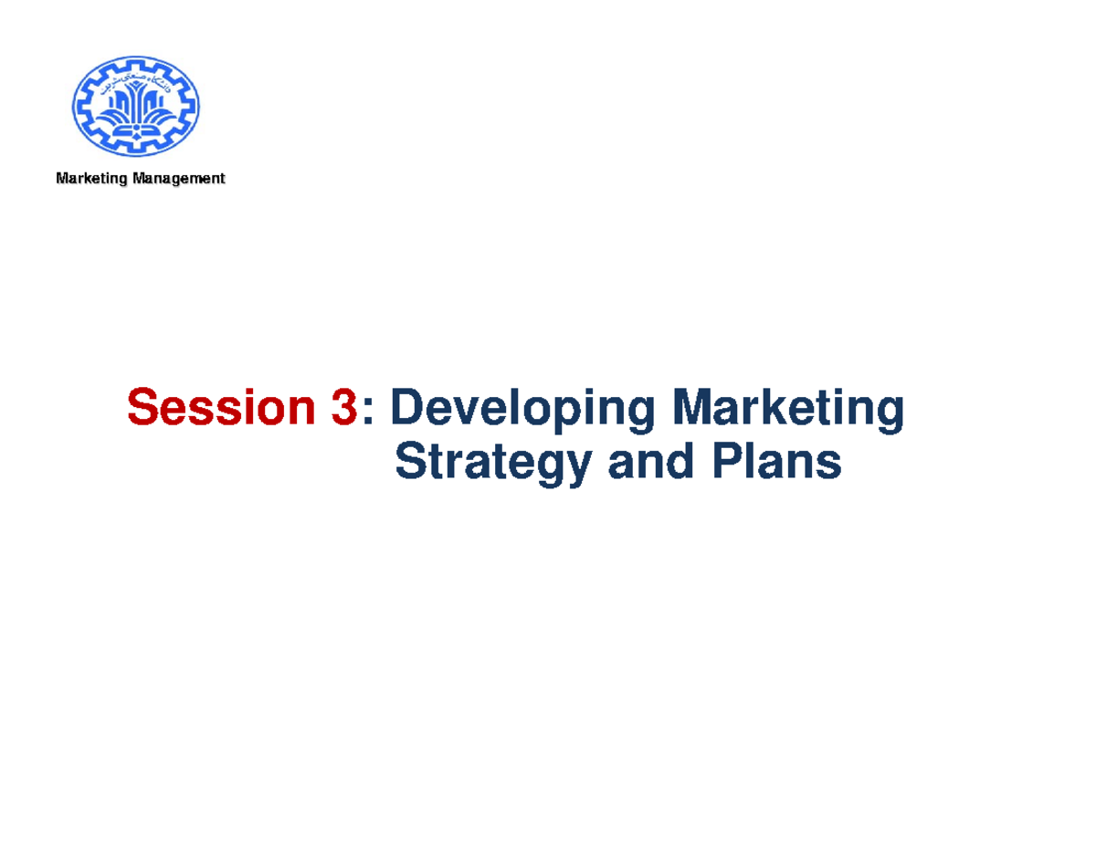 Marketing Management (01-1) Session 3 - Session 3: Developing Marketing ...