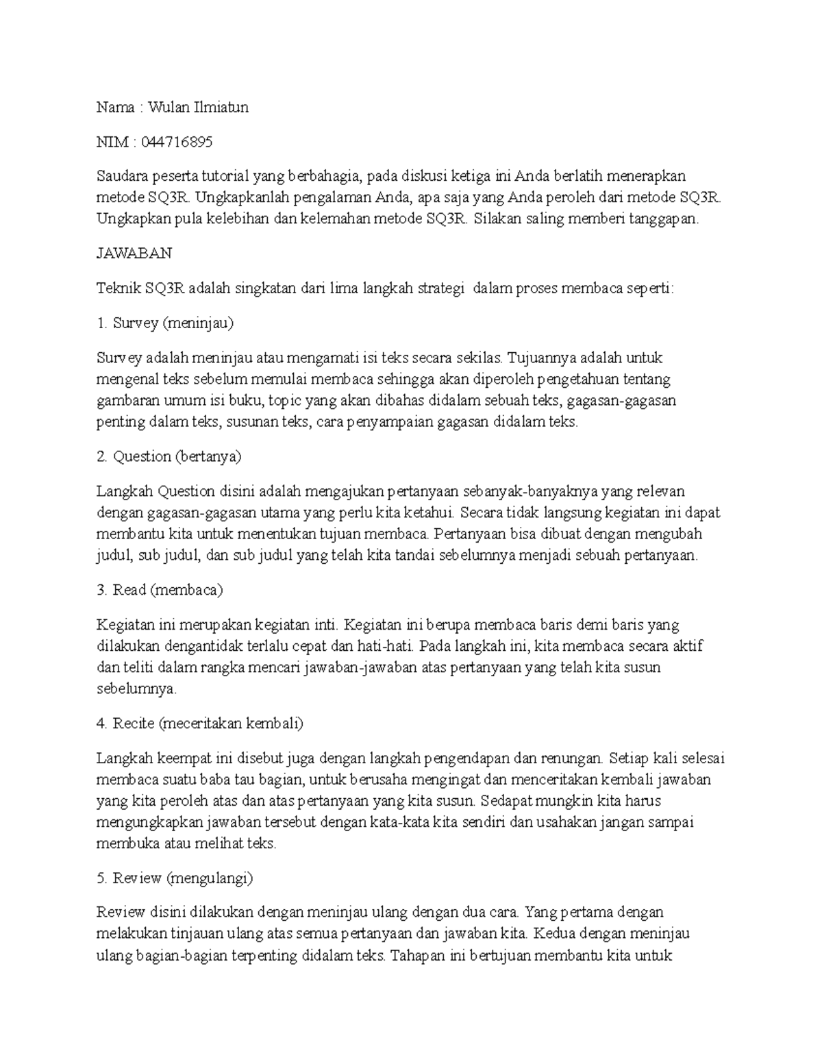 Diskusi 3 - tuton - Nama : Wulan Ilmiatun NIM : 044716895 Saudara peserta tutorial yang ...