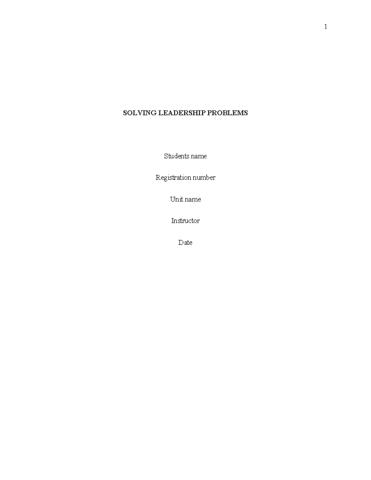 Solving Leadership Problems - SOLVING LEADERSHIP PROBLEMS Students name Registration number Unit ...