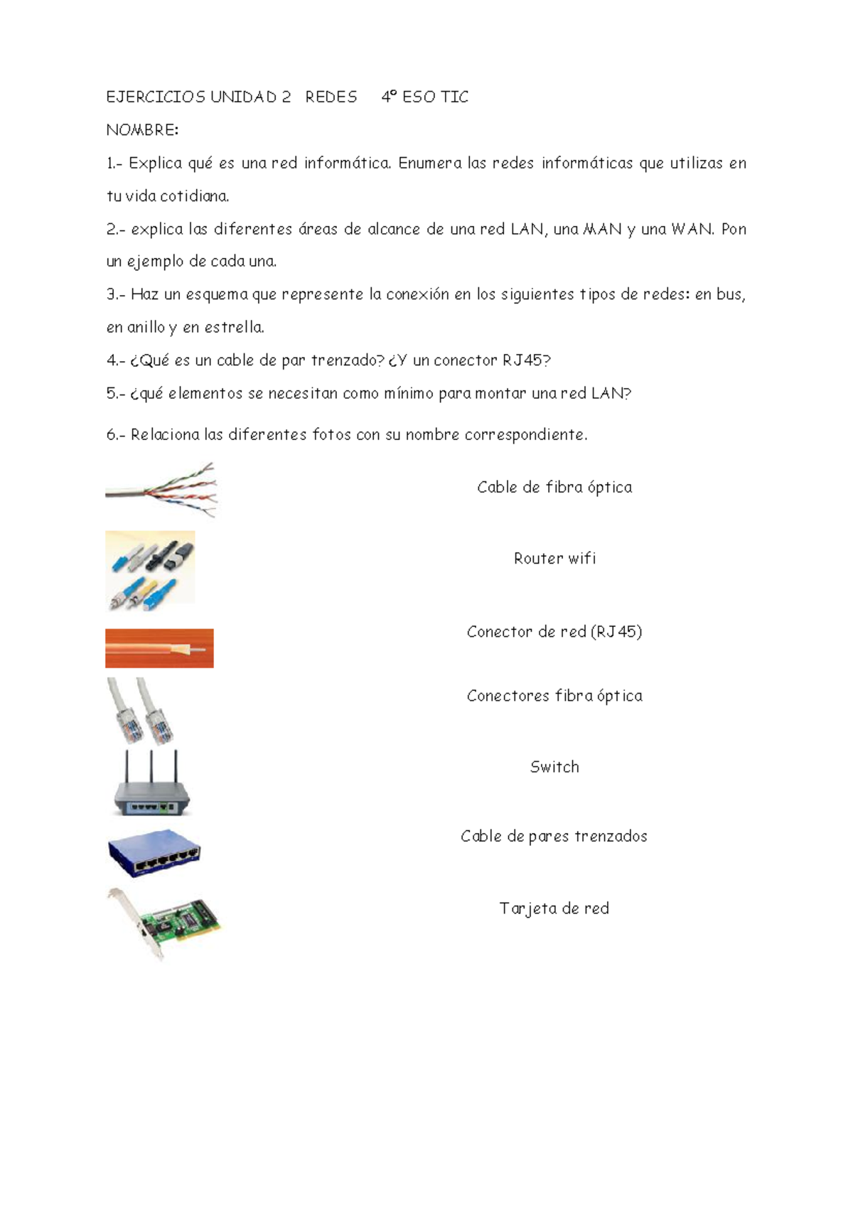 Ejercicios Unidad 2 Redes 4º ESO TIC (1) - EJERCICIOS UNIDAD 2 REDES 4º ESO TIC NOMBRE: 1 ...