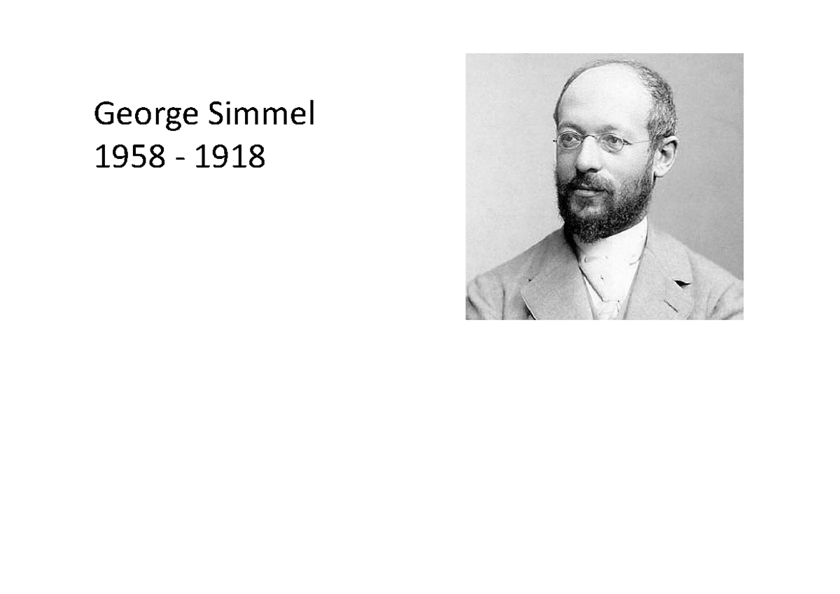 Appunti su Simmel pensiero - George Simmel 1958 - 1918 SimmelSimmel ...