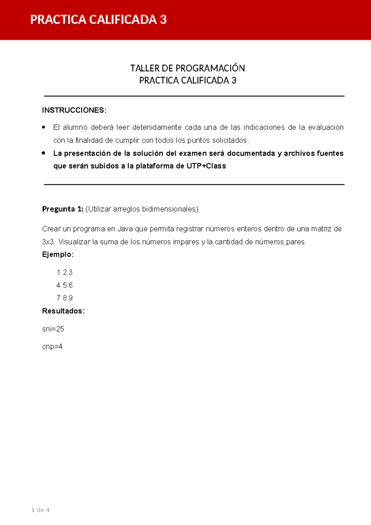 Practica Calificada 3 Huikcn - TALLER DE PROGRAMACIÓN PRACTICA CALIFICADA 3 INSTRUCCIONES: El ...