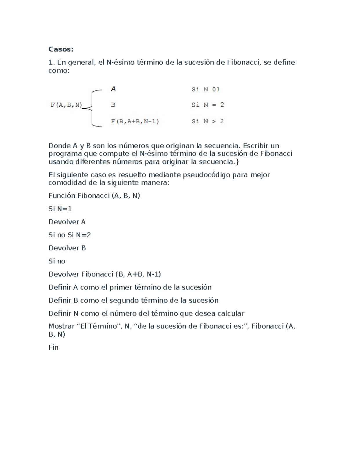 Programacion 4 - Casos: En general, el N-ésimo término de la sucesión de Fibonacci, se define ...