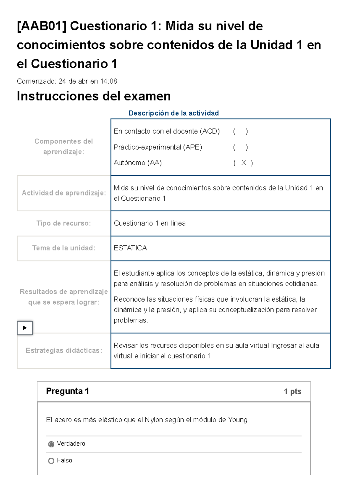 Examen [AAB01] Cuestionario 1 Mida su nivel de conocimientos sobre contenidos de la Unidad 1 en ...