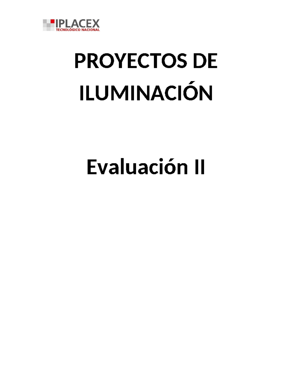 Proyecto de Iluminacion Evaluacion II - PROYECTOS DE ILUMINACIÓN Evaluación II ...