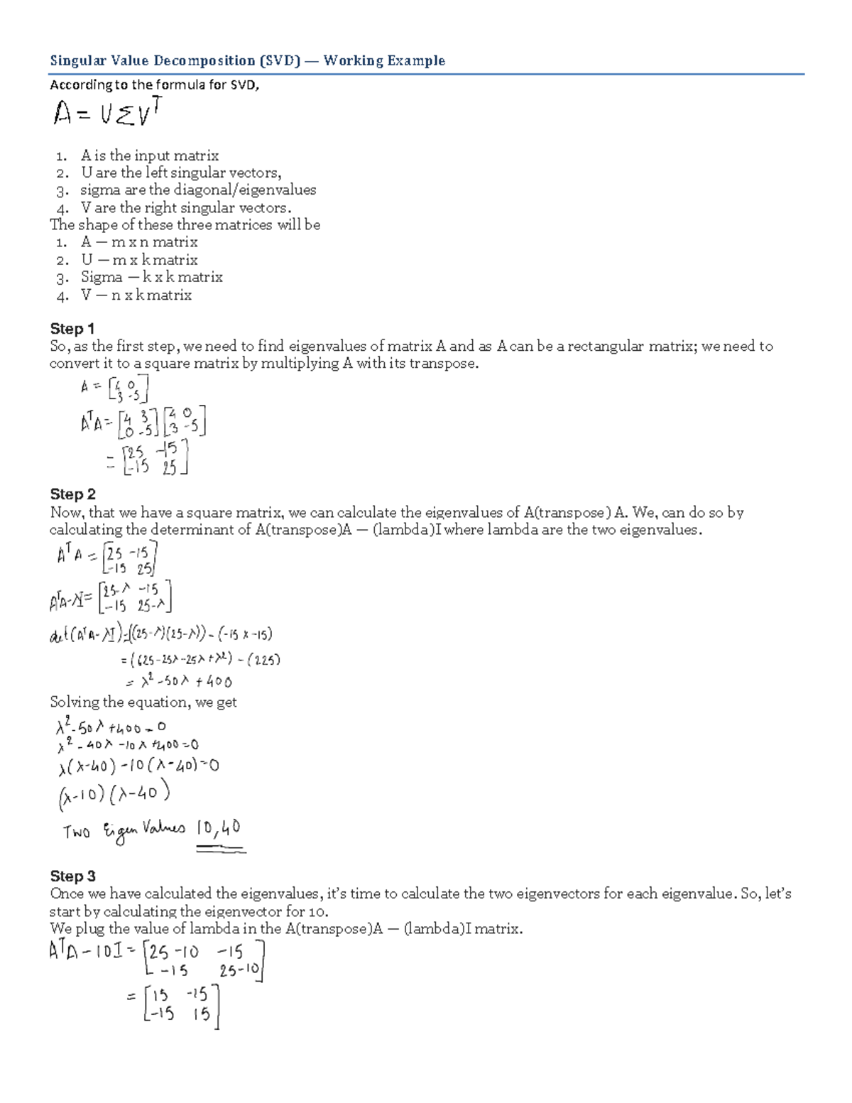 Singular Value Decomposition - A is the input matrix 2. U are the left singular vectors, 3 ...