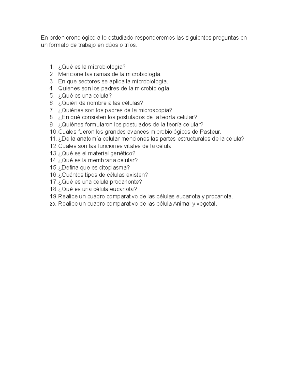 En orden cronológico a lo estudiado responderemos las siguientes ...
