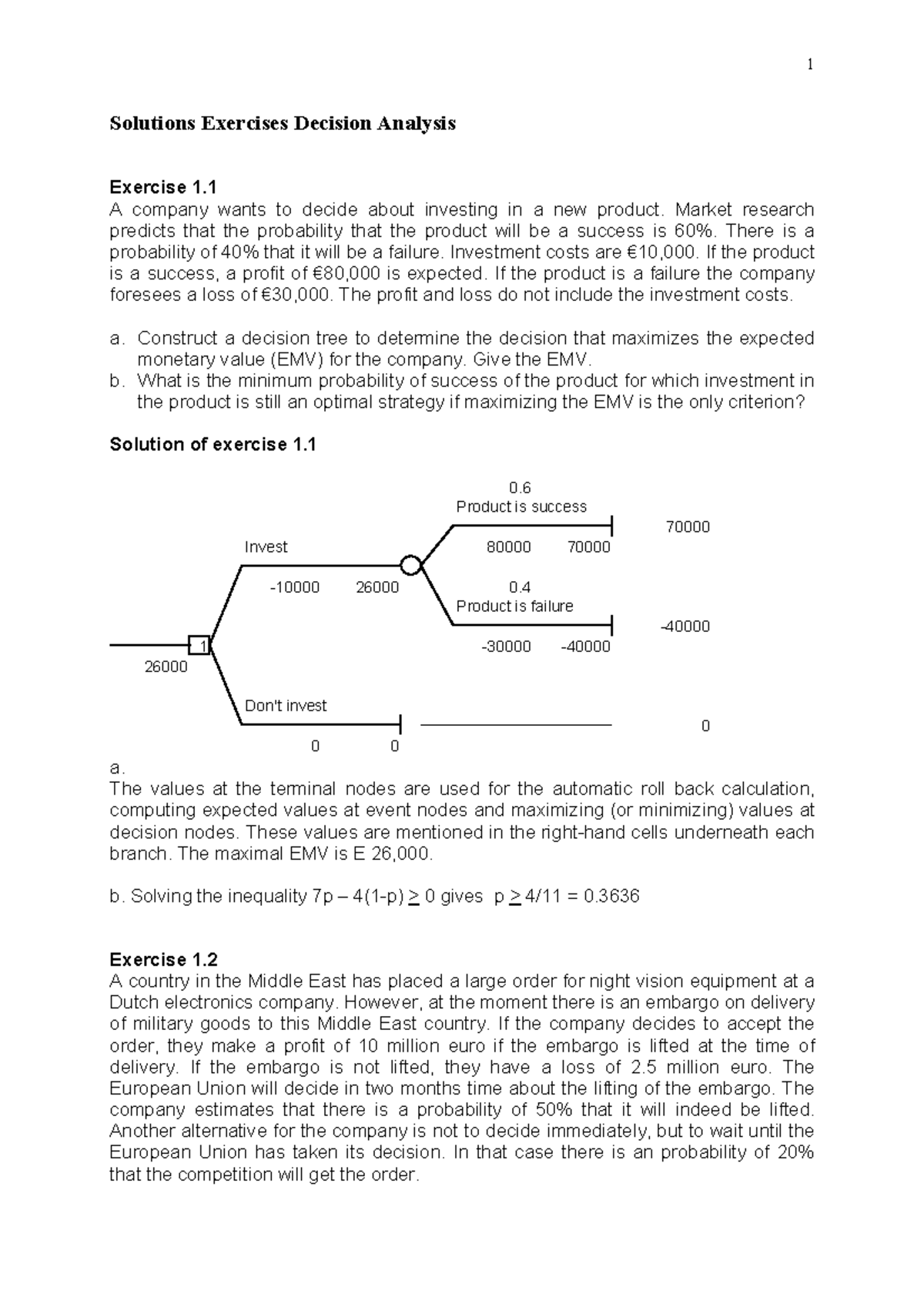 Answers Decision Theory - Solutions Exercises Decision Analysis Exercise 1. A company wants to ...