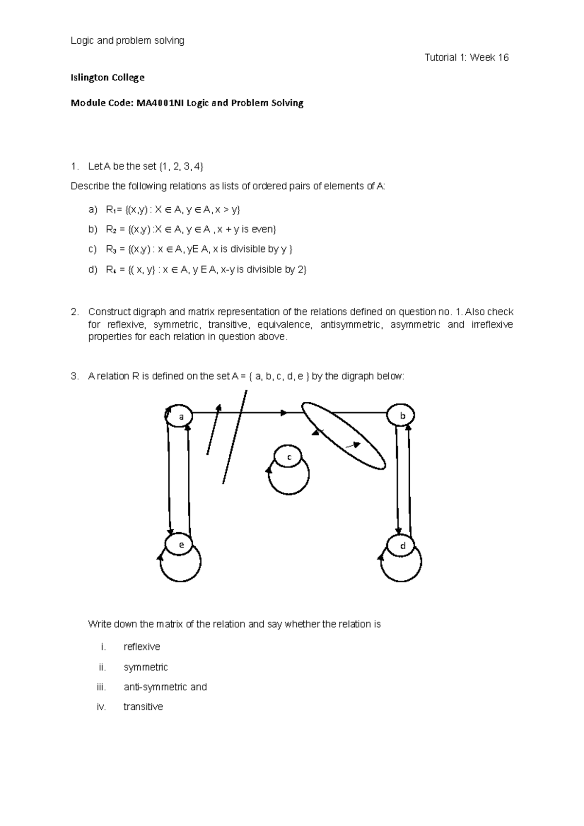 Tutorial 1 - week 16 - a e d c b Logic and problem solving Tutorial 1: Week 16 Islington College ...