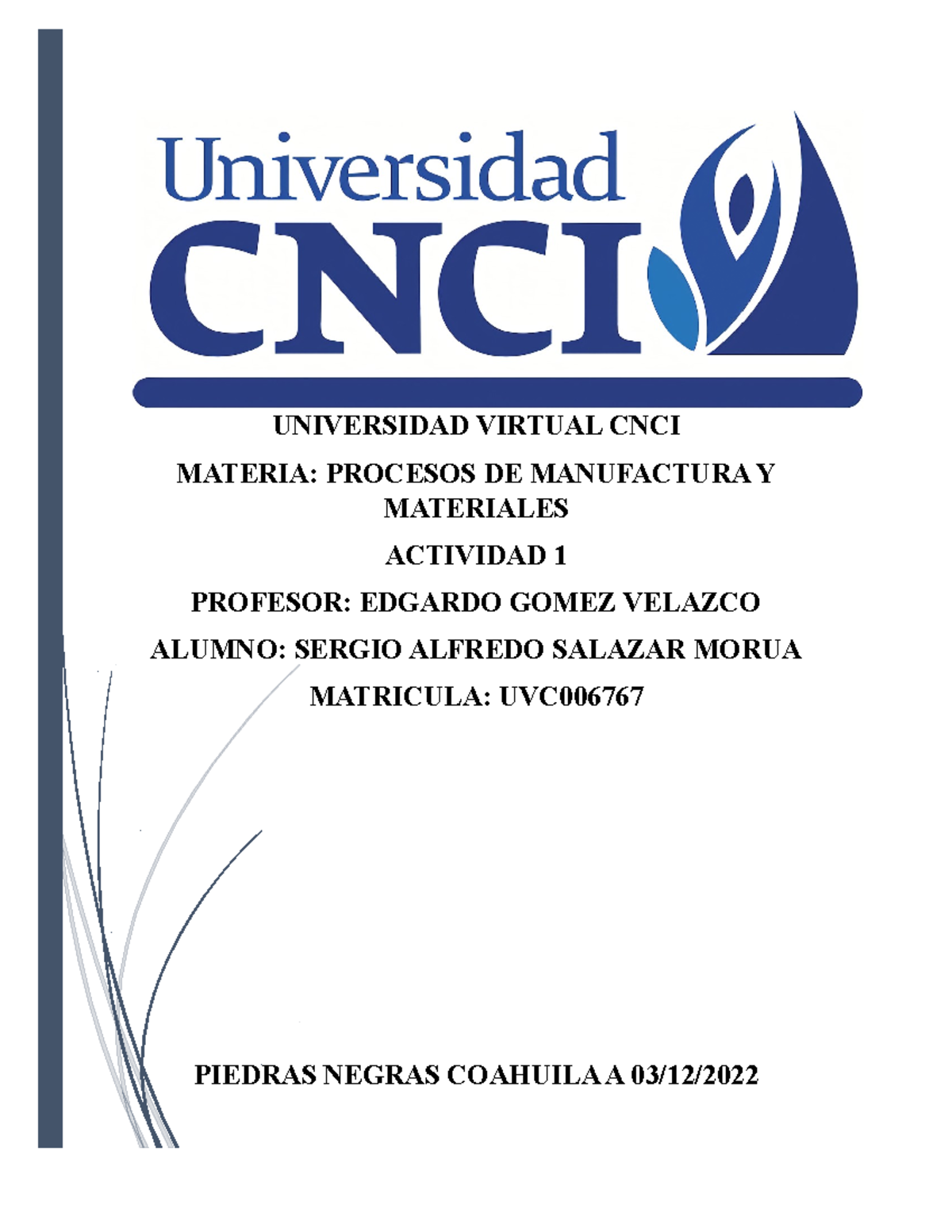 Procesos DE Manofactura ACT 1 - UNIVERSIDAD VIRTUAL CNCI MATERIA: PROCESOS DE MANUFACTURA Y ...